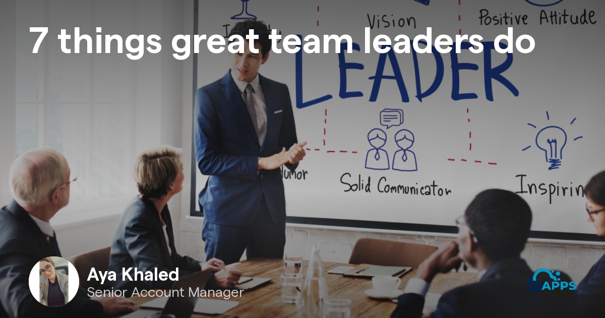 7 things great team leaders do - ilpApps