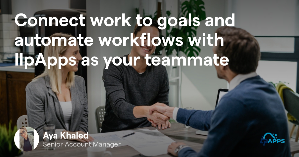Connect work to goals and automate workflows with IlpApps as your ...