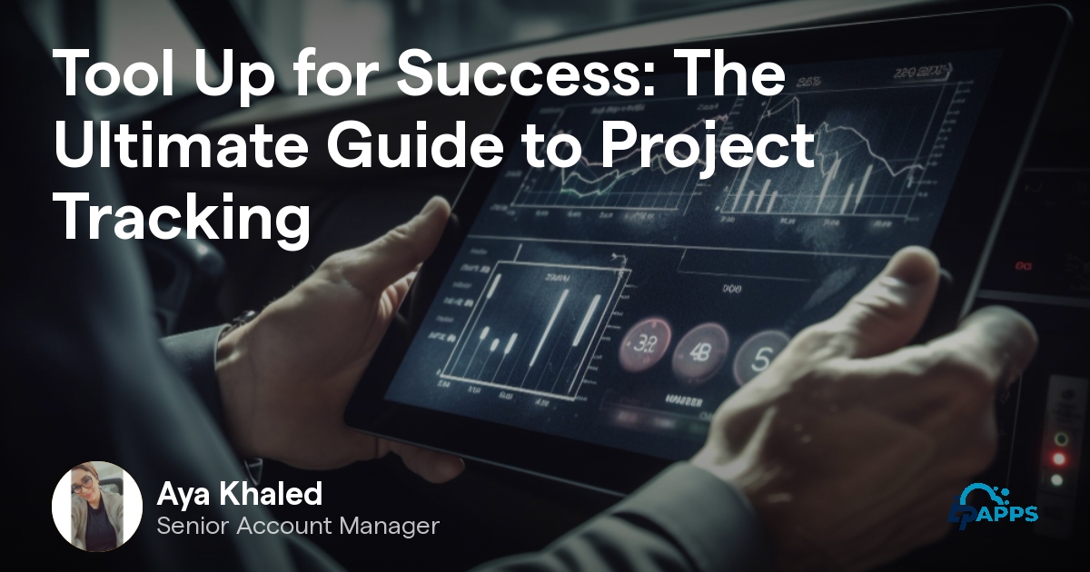 Tool Up for Success: The Ultimate Guide to Project Tracking - ilpApps