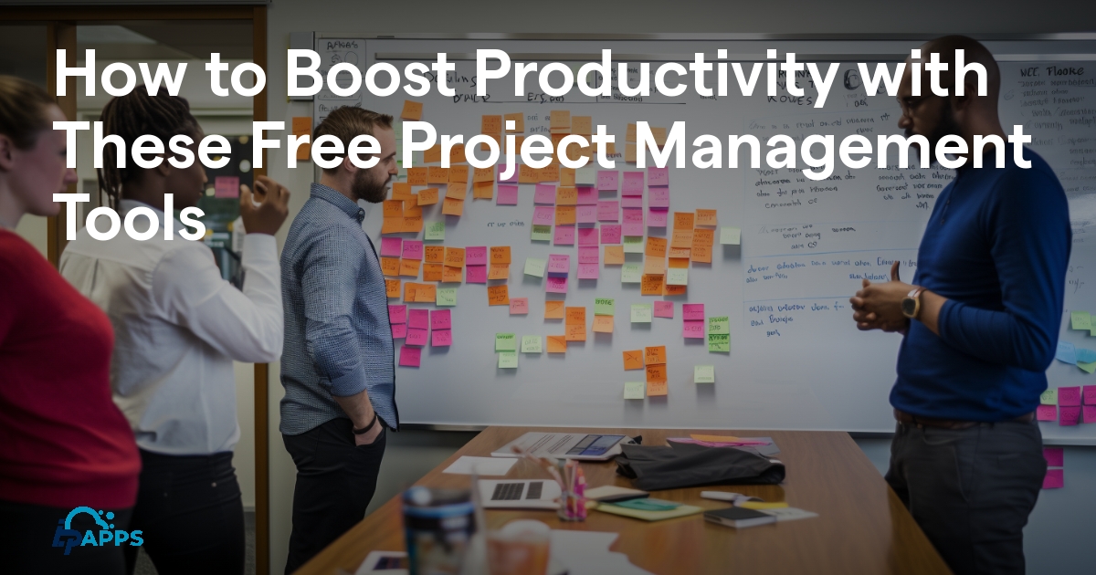 How to Boost Productivity with These Free Project Management Tools ...