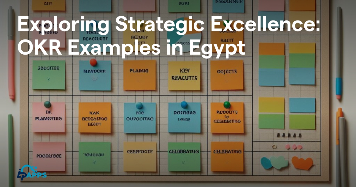 Exploring Strategic Excellence: OKR Examples in Egypt - ilpApps