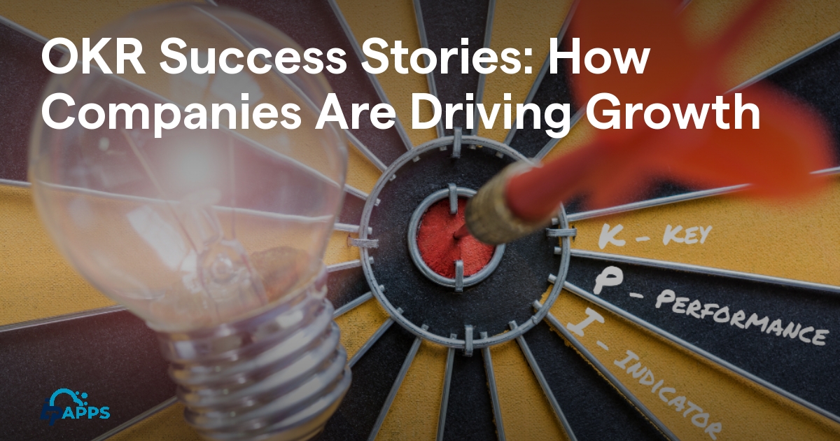 OKR Success Stories: How Companies Are Driving Growth - ilpApps