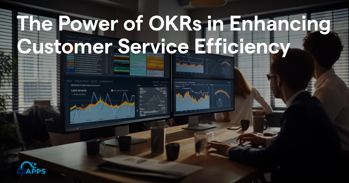 The Power of OKRs in Enhancing Customer Service Efficiency - ilpApps