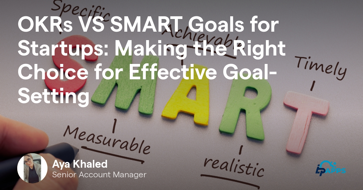OKRs VS SMART Goals for Startups: Making the Right Choice for Effective ...