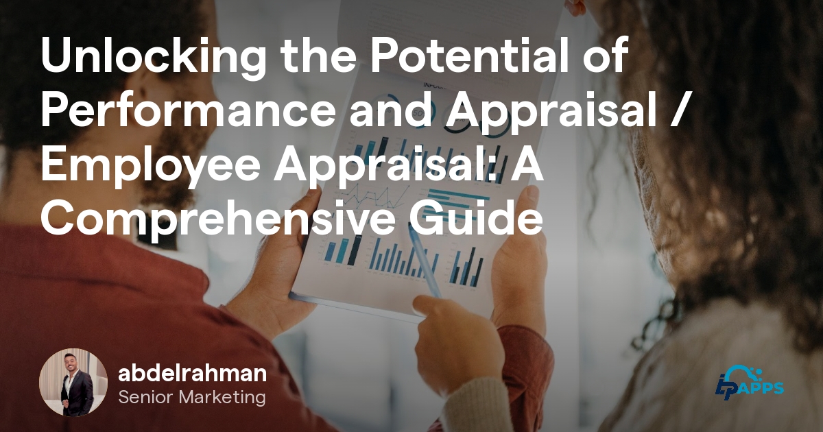 Unlocking the Potential of Performance and Appraisal / Employee ...