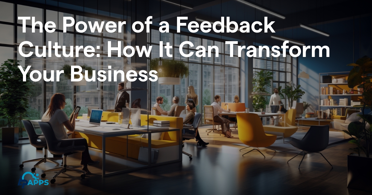 The Power of a Feedback Culture: How It Can Transform Your Business ...