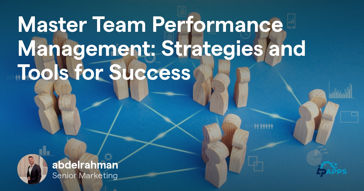 Master Team Performance Management Strategies And Tools For Success Ilpapps