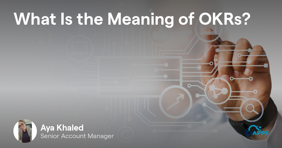 What Is the Meaning of OKRs? - ilpApps